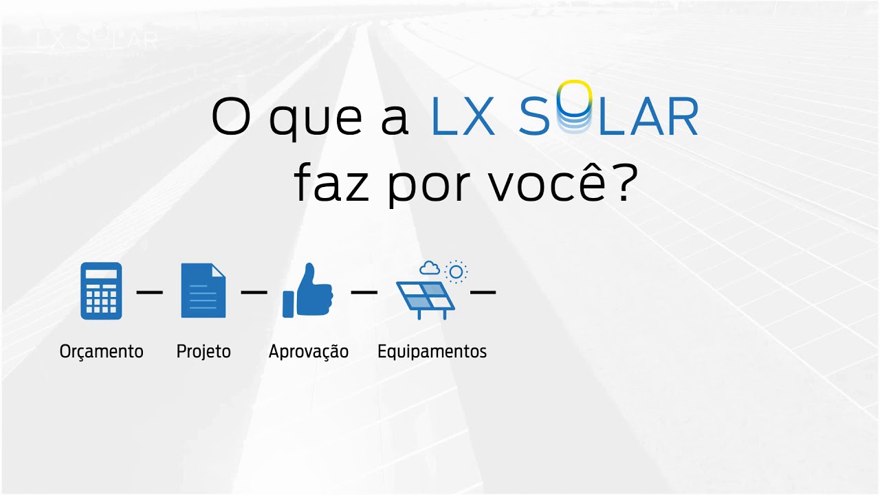 LX Solar - O que a LX Solar faz por você? - YouTube