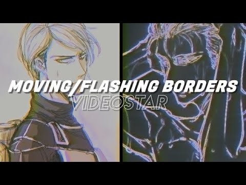 moving/flashing borders | video star - YouTube
