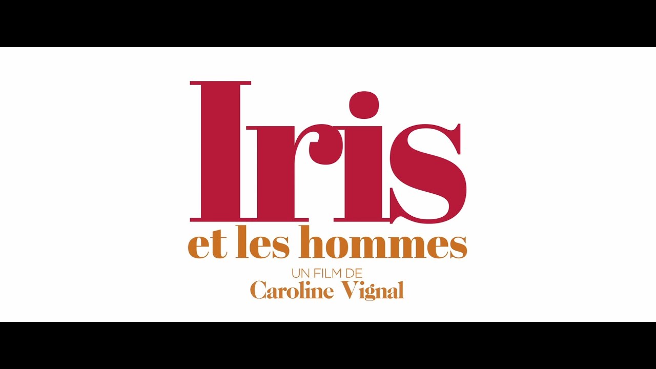 Iris et les hommes (2023) - Bande annonce HD - YouTube
