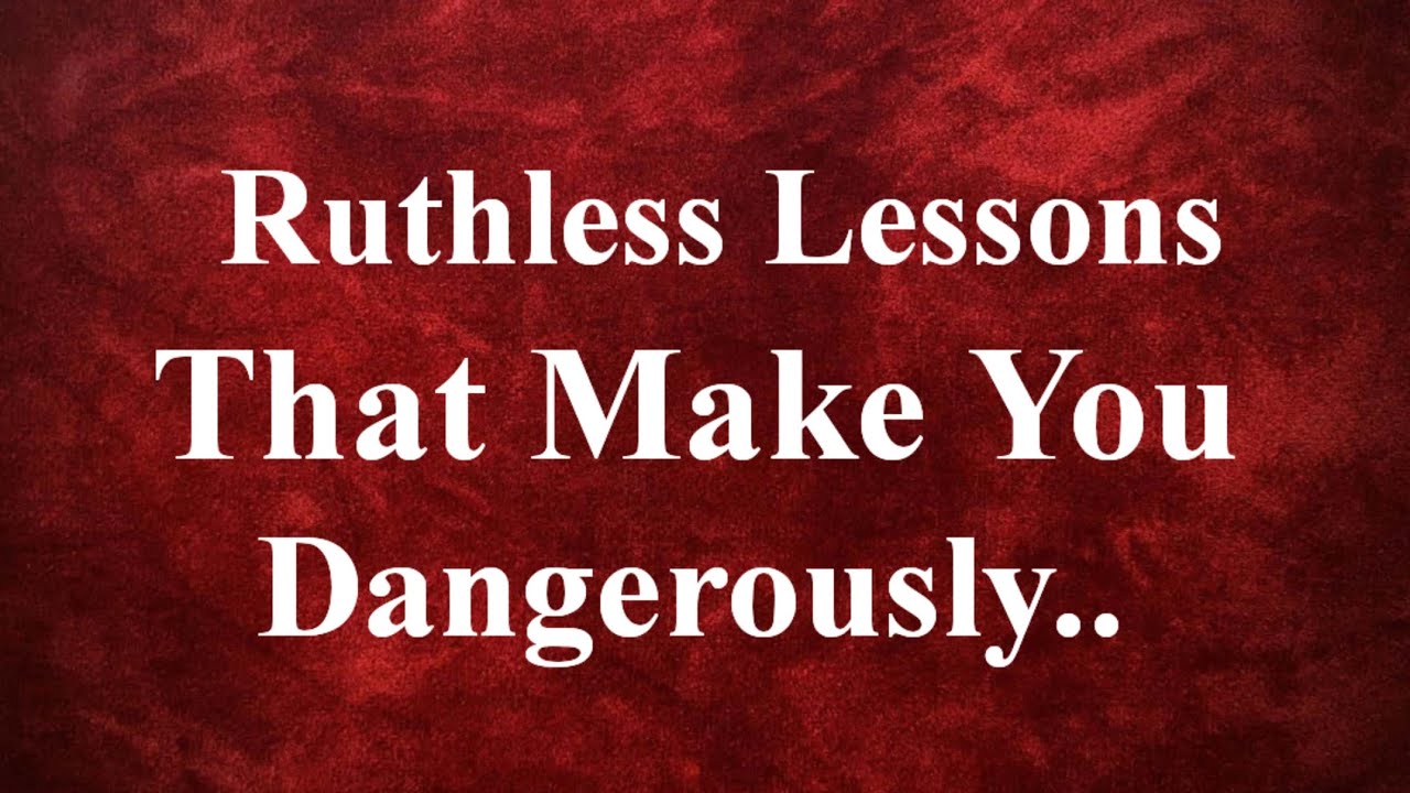 Ruthless Lessons That Make You Dangerously Smart | Psychology Says ...