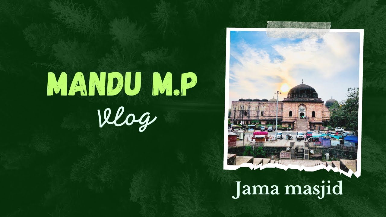 Explore Mandu / Mandav | Best tourist place in Madhya Pradesh (MP ...
