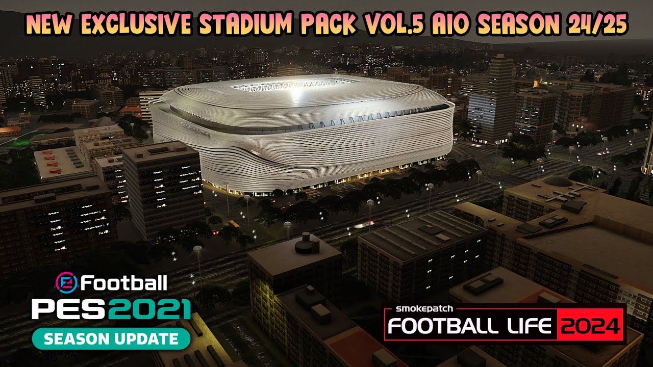 NEW EXCLUSIVE STADIUM PACK VOL.5 AIO SEASON 24/25 - PES 2021 & FOOTBALL ...