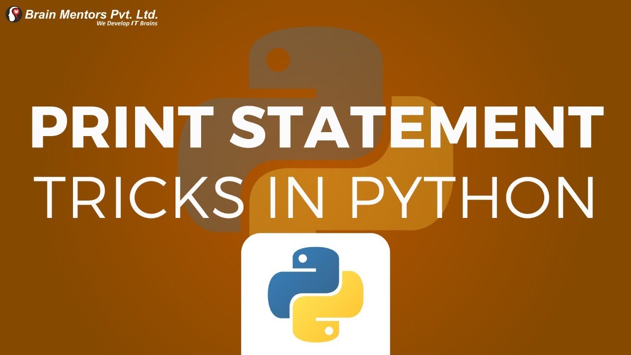 Python Print Statement Tips And Tricks Brain Mentors Youtube