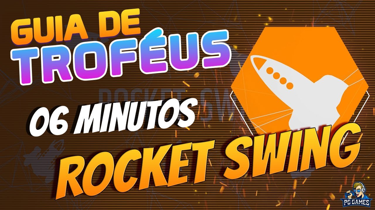 Rocket Swing: Guia de Troféus | Trophy Guide | Achievement (06 Minutos) - YouTube