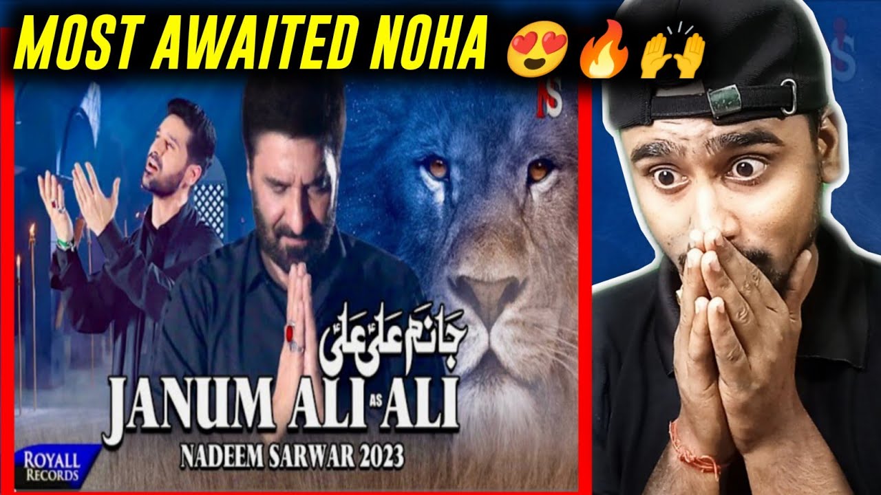 Indian Reacts To Janum Ali Ali | Nadeem Sarwar | Noha 2023 | Indian Boy ...