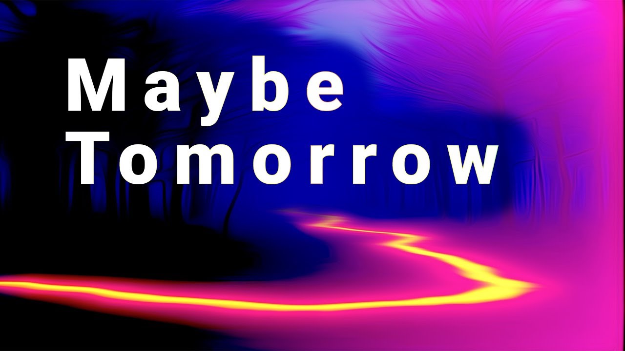 Maybe Tomorrow - lullaby - (Lyrics) - YouTube