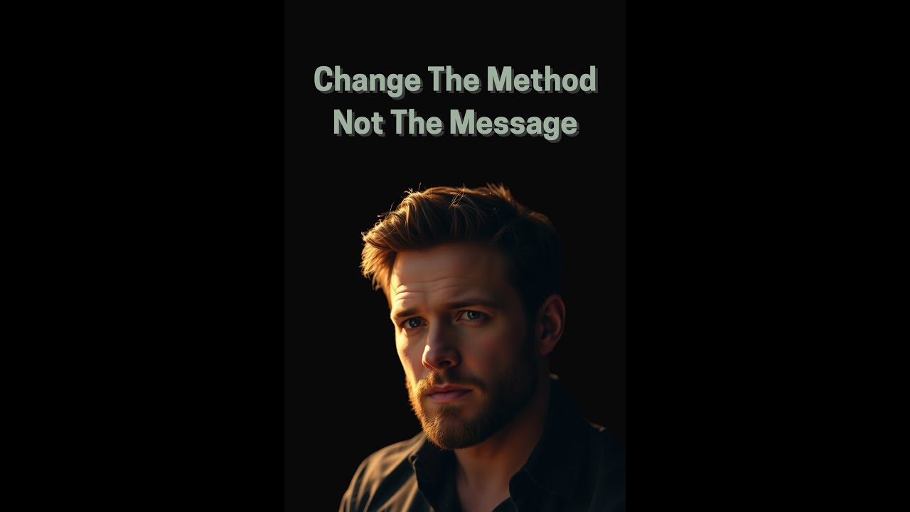⚡ CHANGE THE METHOD NOT THE MESSAGE⚡ - YouTube