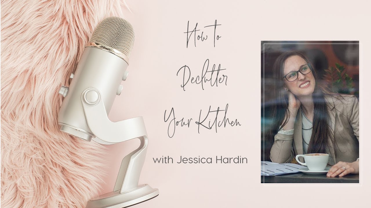 How to Declutter Your Kitchen with Jessica Hardin - YouTube