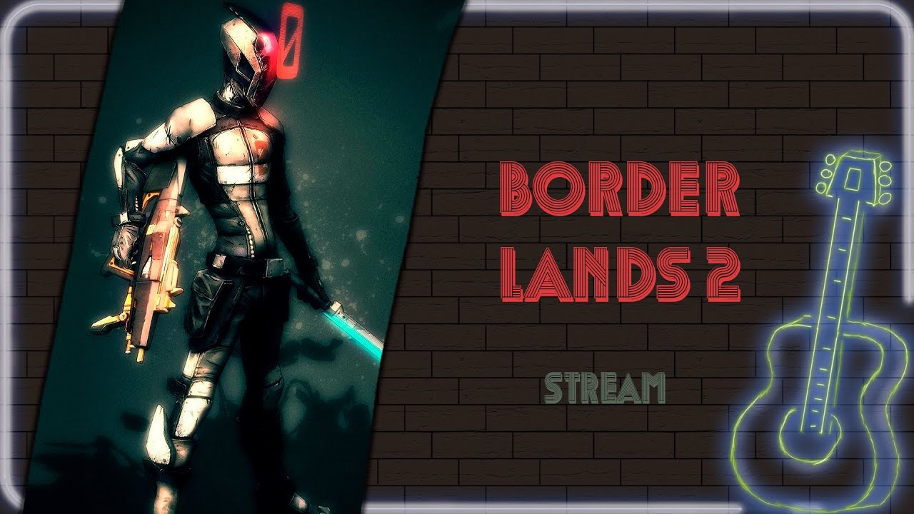 Вечерние приключения в Borderlands 2 || Stream Стрим - YouTube