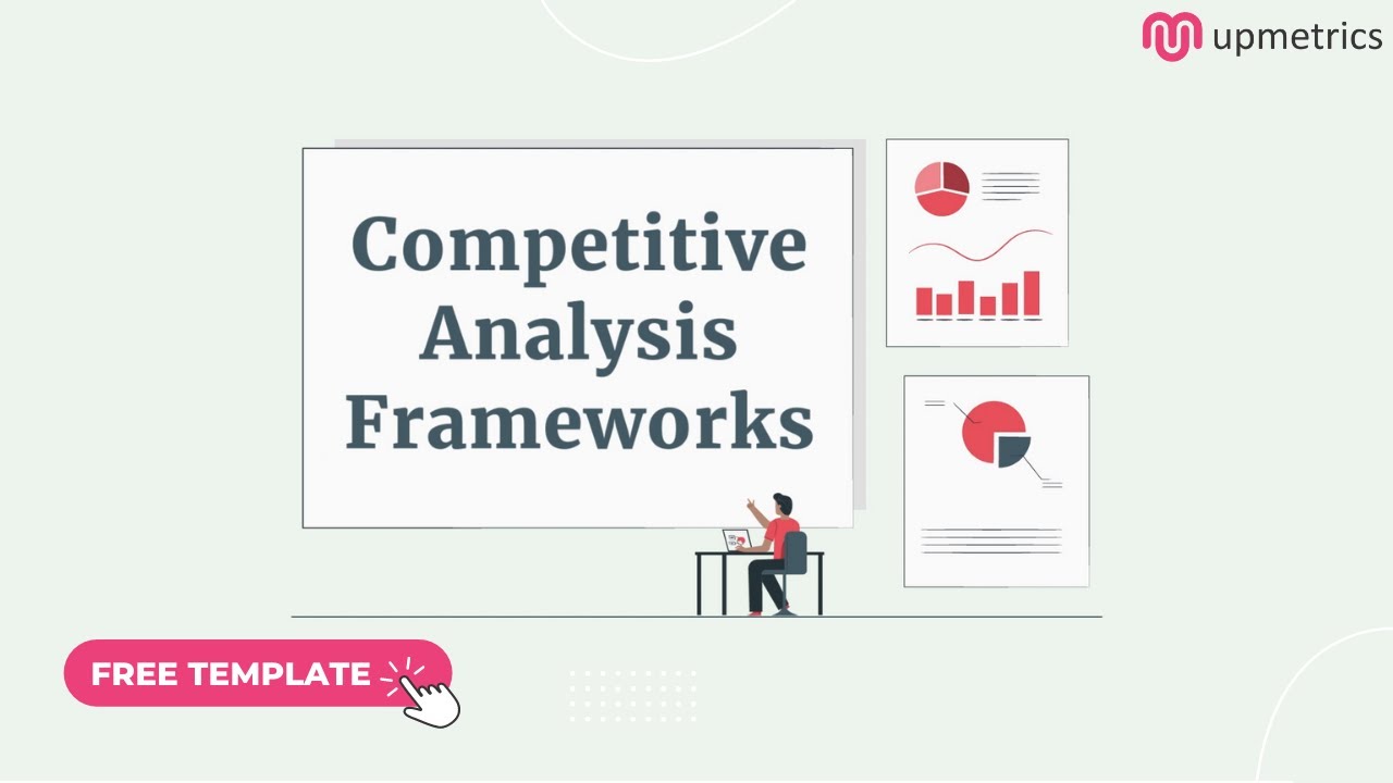 Competitive Analysis Framework For Your Business Growth | Upmetrics ...