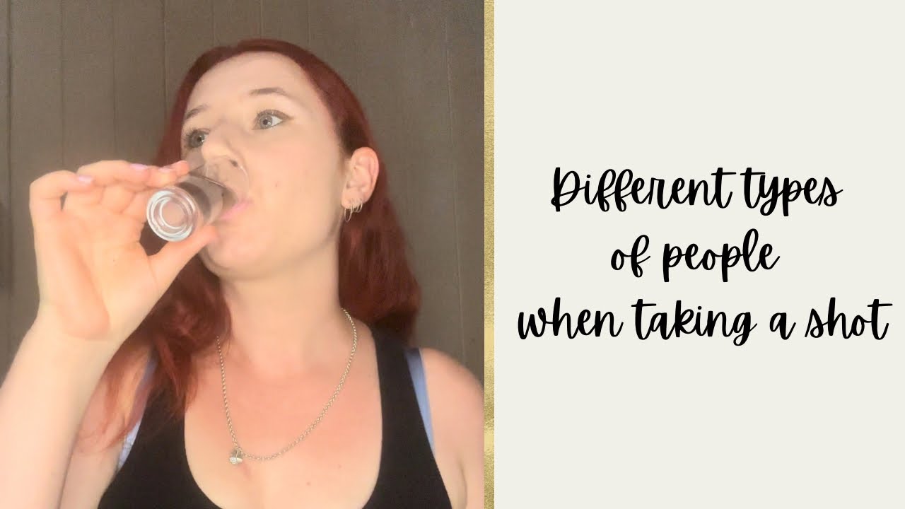Different types of people when taking a shot - YouTube