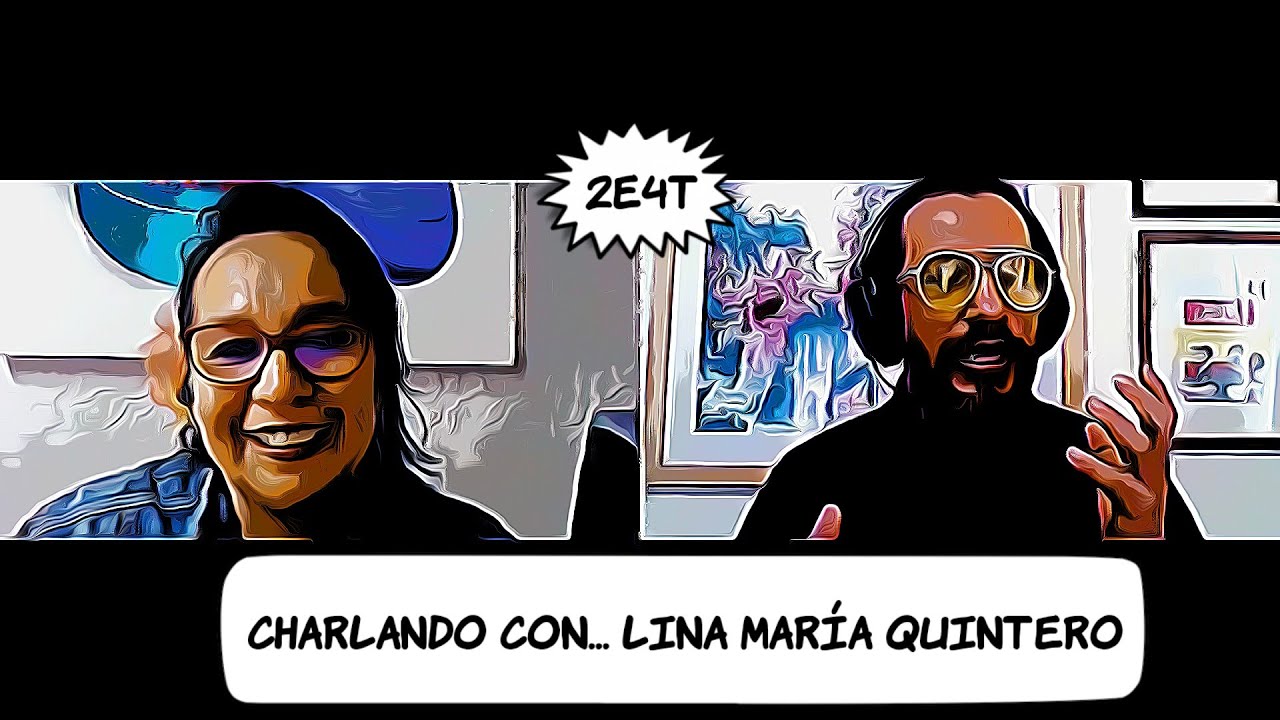 2e4T Charlando con... Lina María Quintero - YouTube