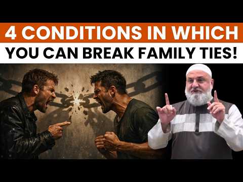4 CONDITIONS IN WHICH YOU CAN BREAK FAMILY TIES IN ISLAM - USTADH MOHAMAD BAAJOUR