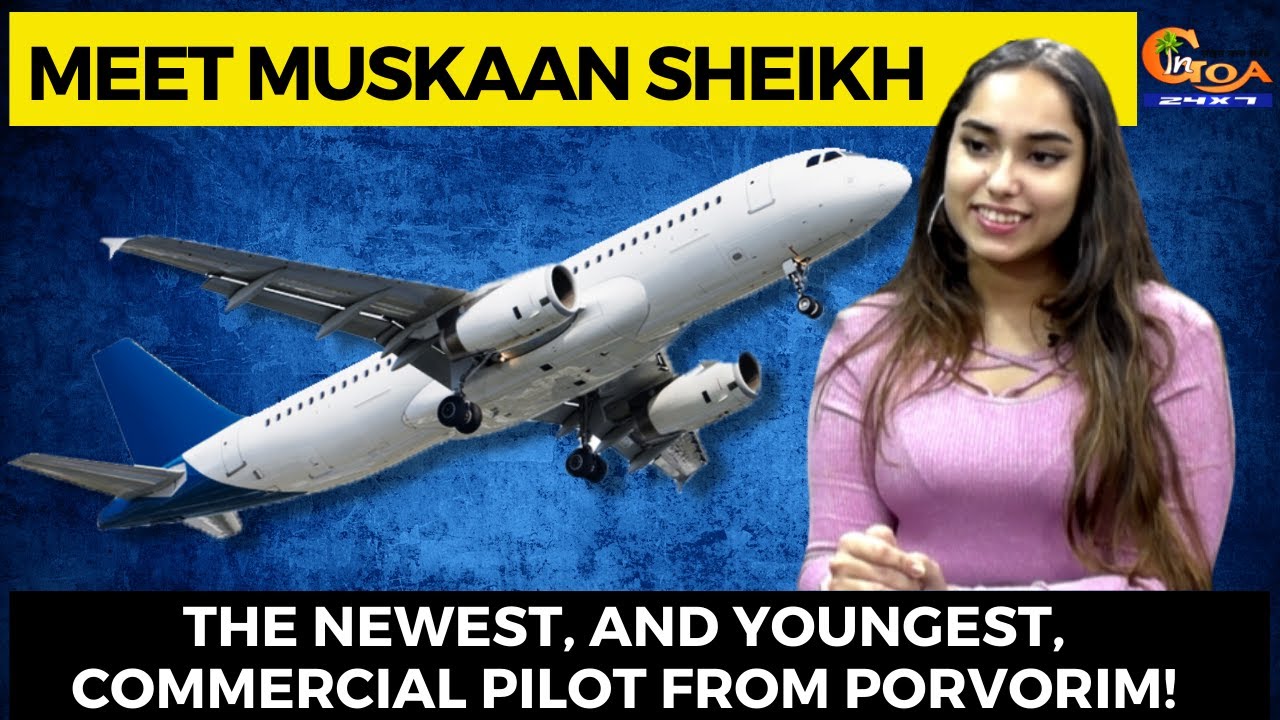 #Proud- Meet Muskaan Sheikh the newest, and youngest, commercial pilot ...