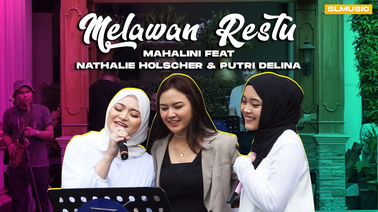 MELAWAN RESTU - MAHALINI FEAT NATHALIE HOLSCHER & PUTRI DELINA (LIVE AT ...