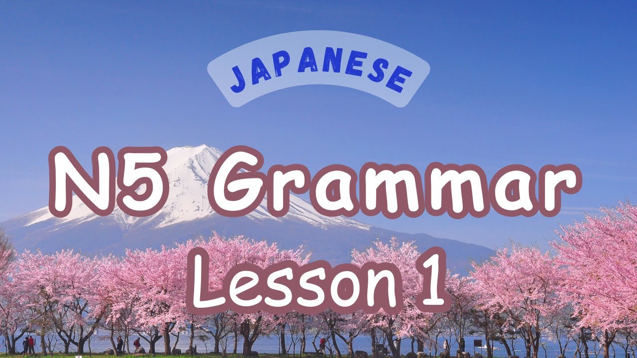 Japanese N5 Grammar Lesson 1 - YouTube