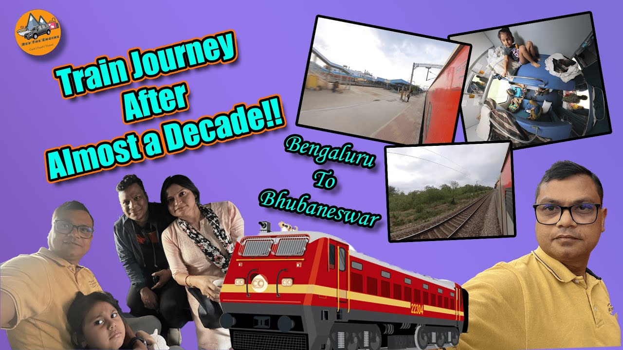 Travelling in Train after a Decade! | Bengaluru to Bhubaneswar ...