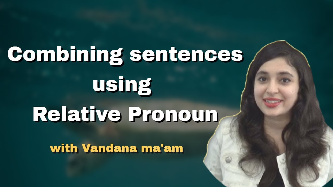 Combining sentences using relative pronoun by Vandana Mam - # ...