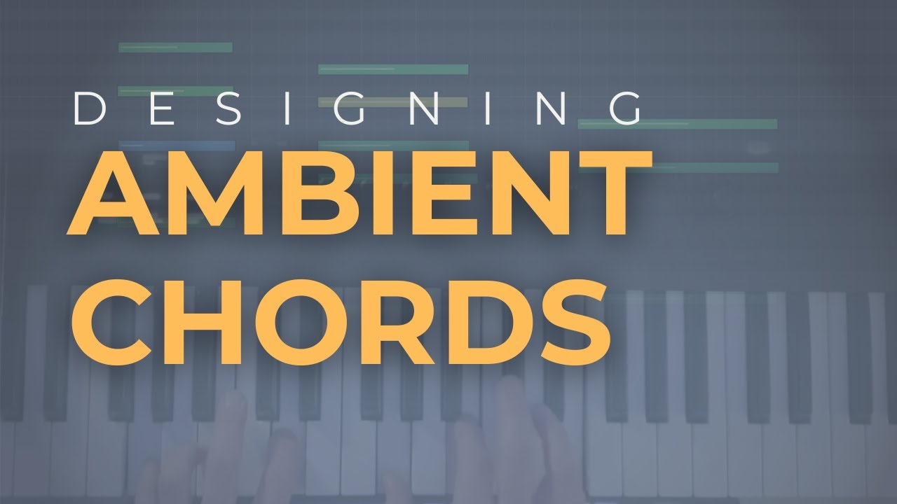 Creating an Ambient Track – Part 2: Chords and Structure - YouTube