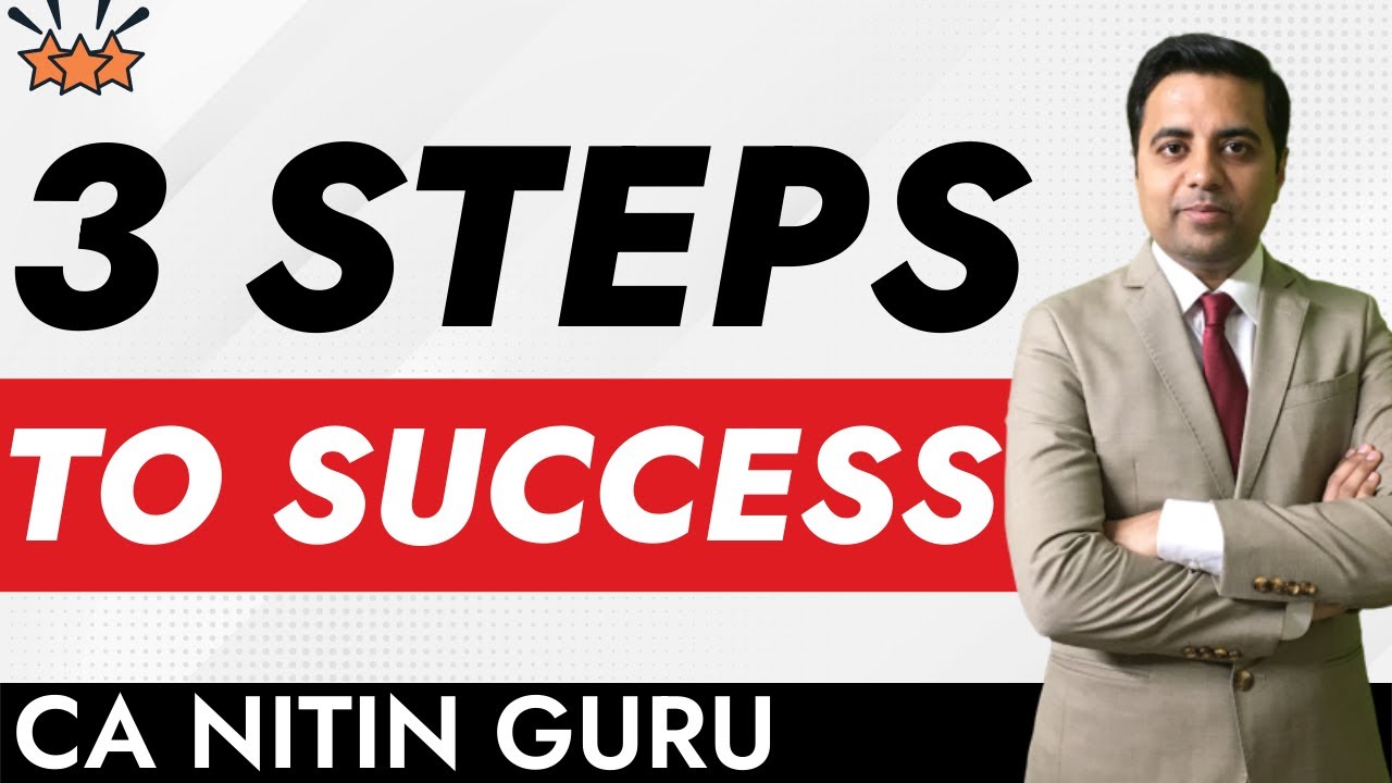 3 STEPS TO SUCCESS | Motivation For CA Exams | CA Nitin Guru - YouTube