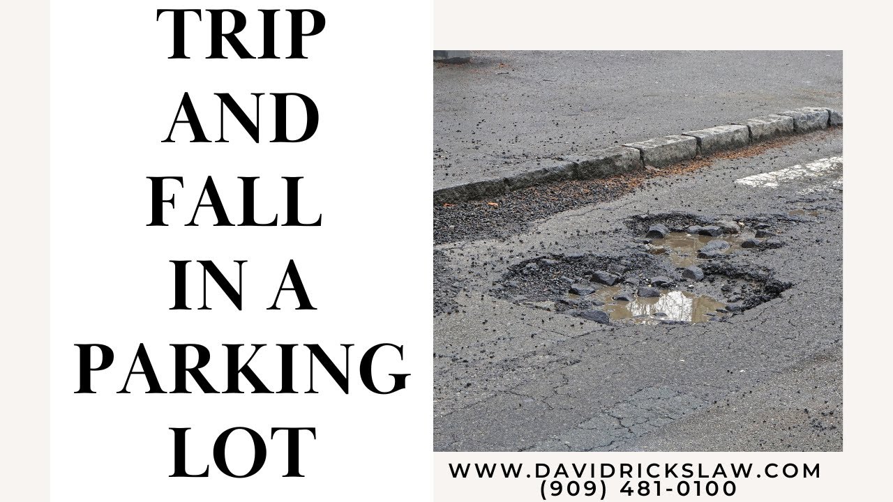 Trip and Fall Accidents in Parking Lot Potholes | Rancho Cucamonga Trip ...