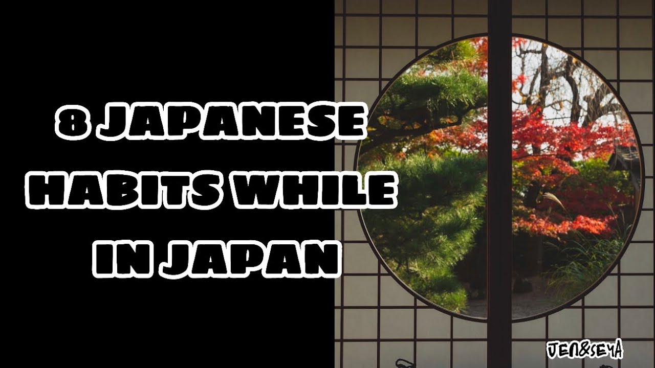 8 JAPANESE HABITS WHILE IN JAPAN - YouTube