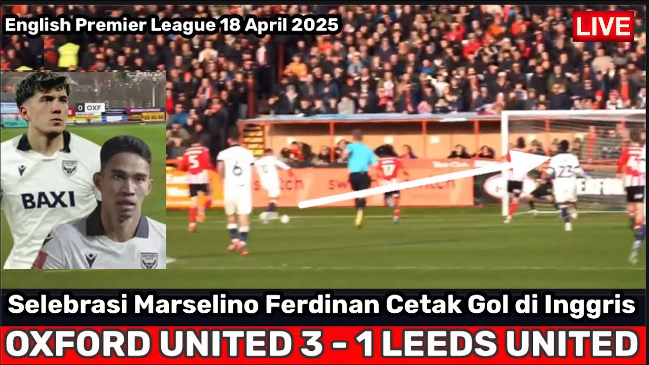 🔴GOL MARCELINO FERDINAN HARI INI DI LIGA INGGRIS - OXFORD UNITED (3) vs ...
