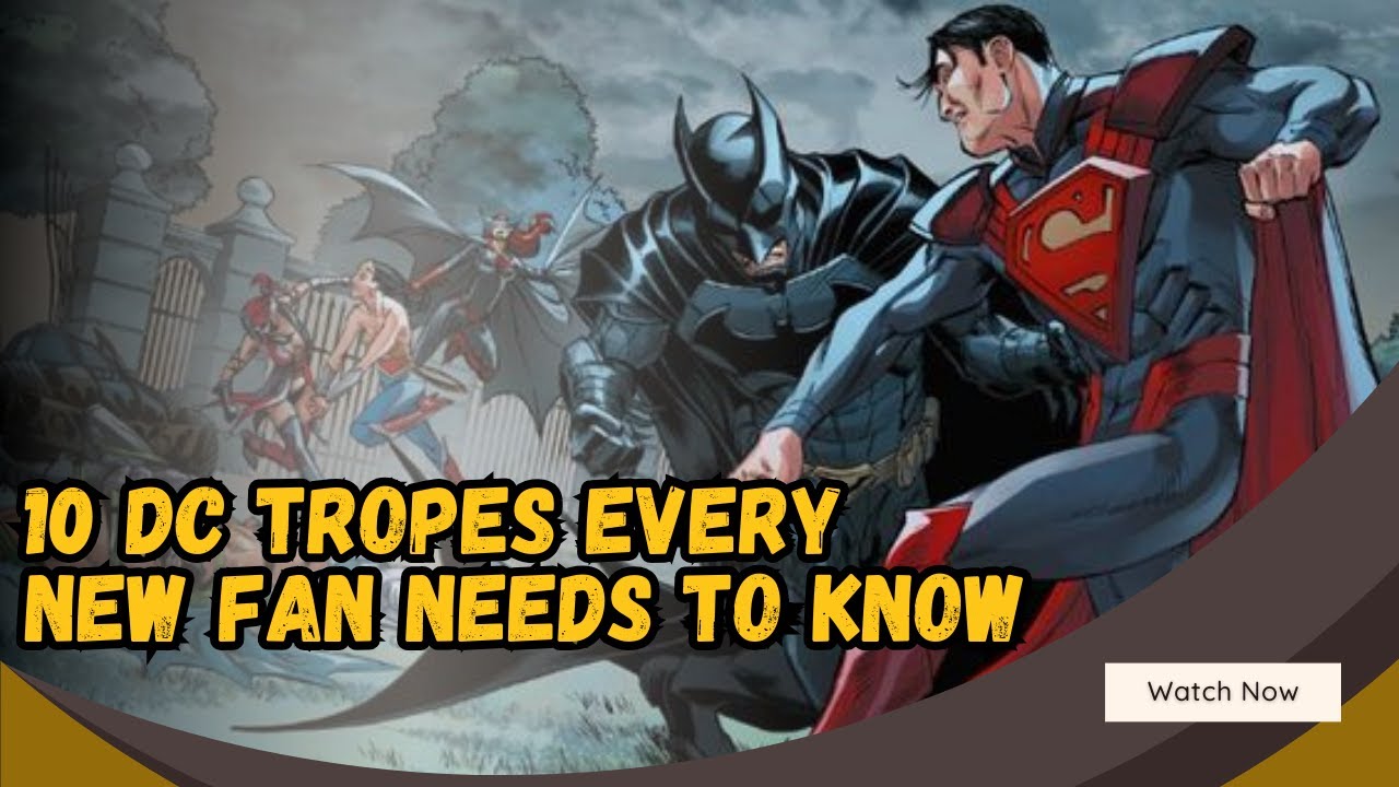 10 DC Tropes Every New Fan NEEDS to Know! (Superman, Multiverse, & More ...