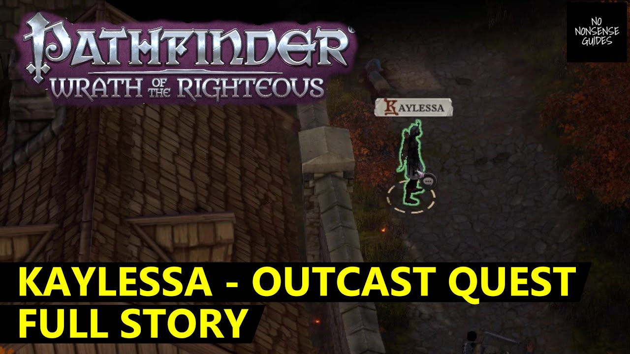 Pathfinder Wrath of The Righteous Kaylessa - Outcast - FULL STORY ...