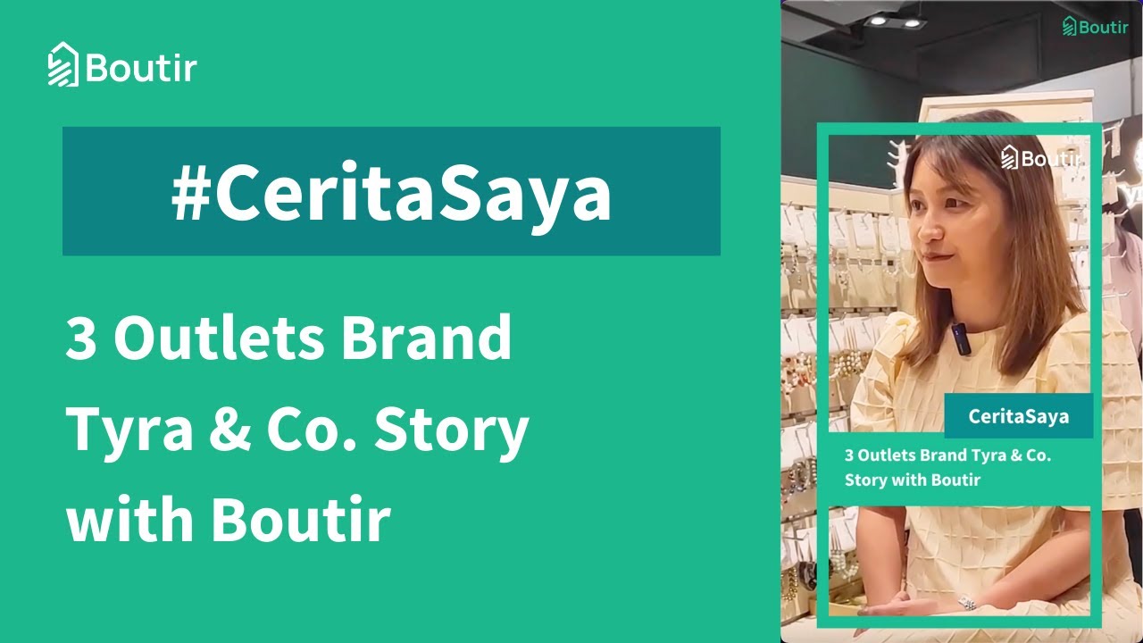 #CeritaSaya with Tyra & Co | 3 Outlets Brand Tyra & Co. Story with ...