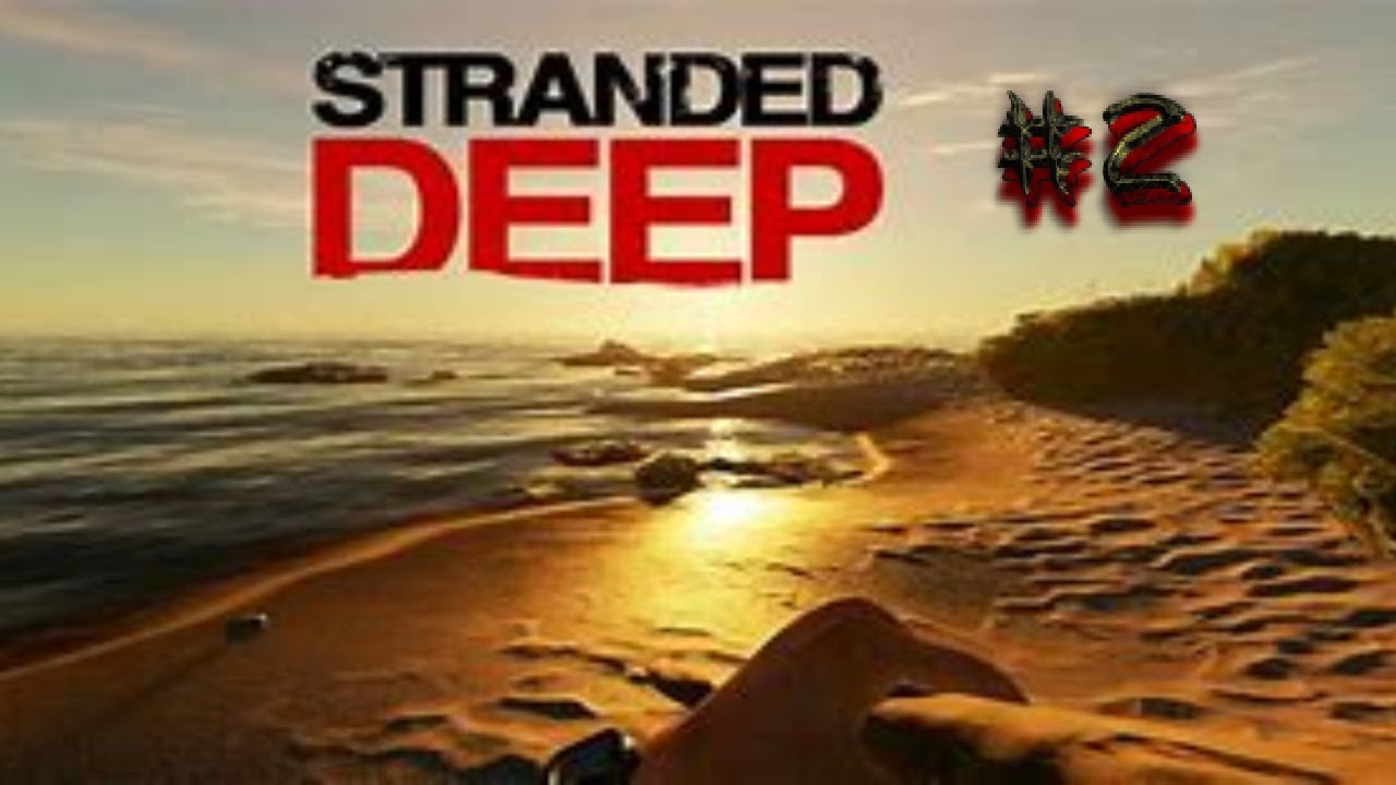 stranded deep #2 - YouTube