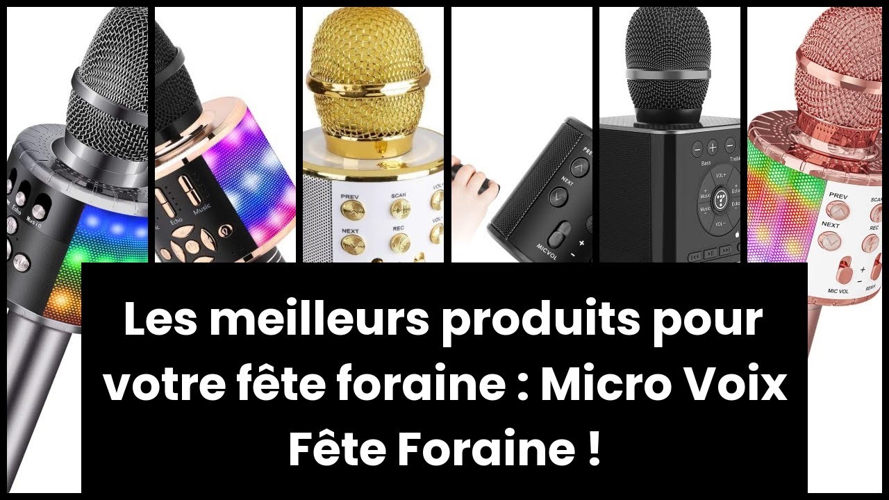 Les meilleurs produits pour votre fête foraine : Micro Voix Fête ...
