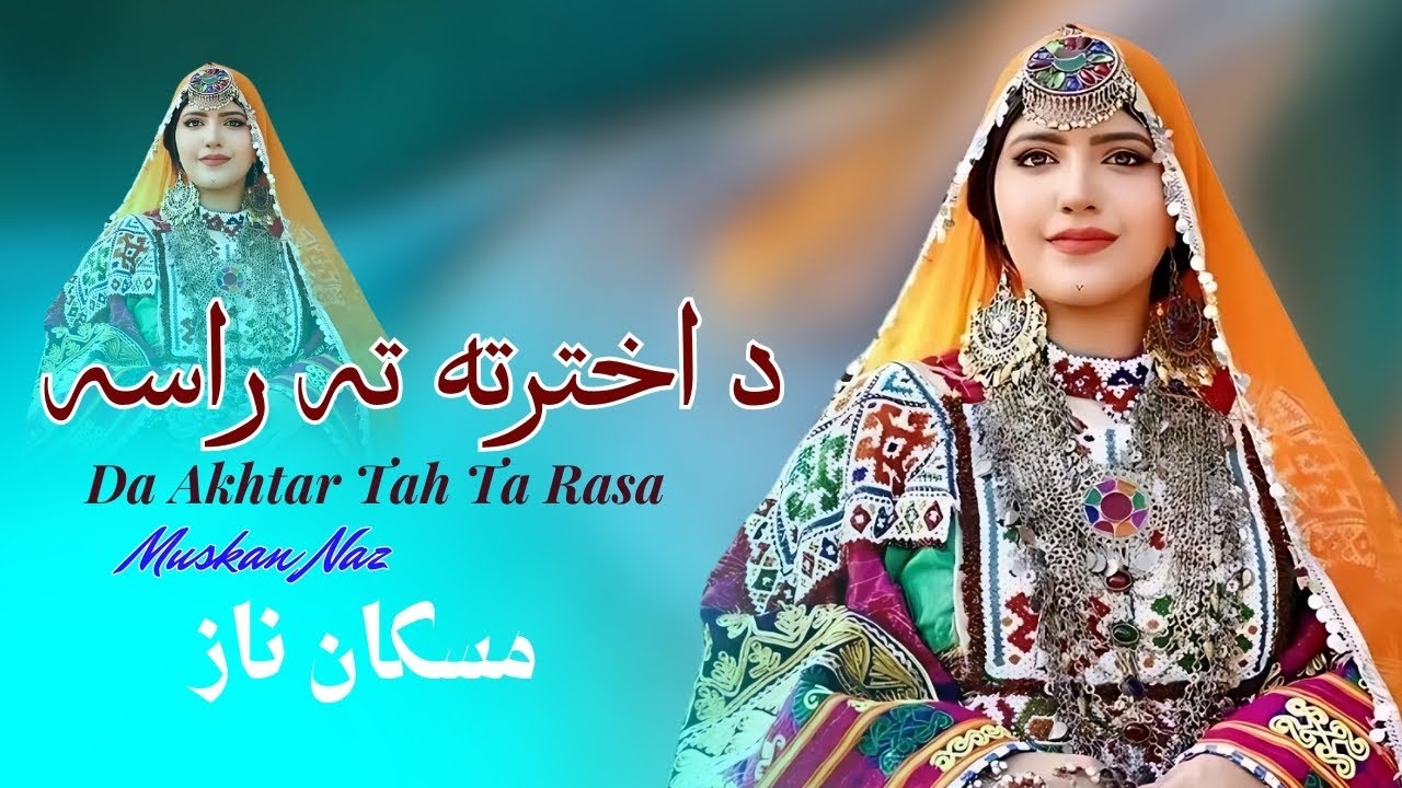 Da Akhtar Tah Ta Rasa | Muskan Naz New Song 2025 | Pashto New Song 2025 ...