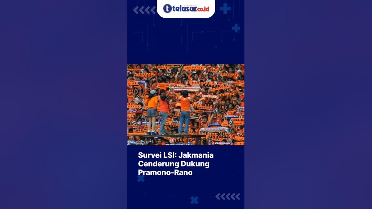 Survei LSI: Jakmania Cenderung Dukung Pramono-Rano #persija #jakmania #ranokarno #pramonoanung ...