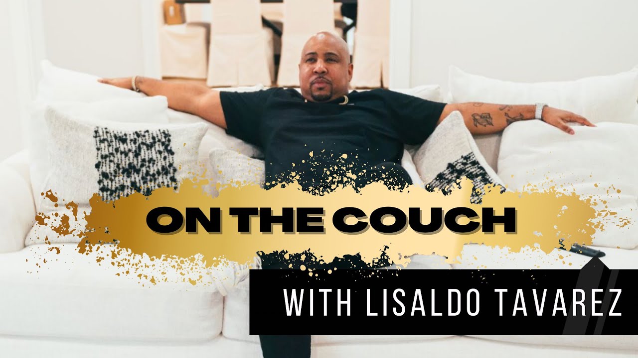 On The Couch with @LisaldoTavarez PT3: Build a Foundation - YouTube