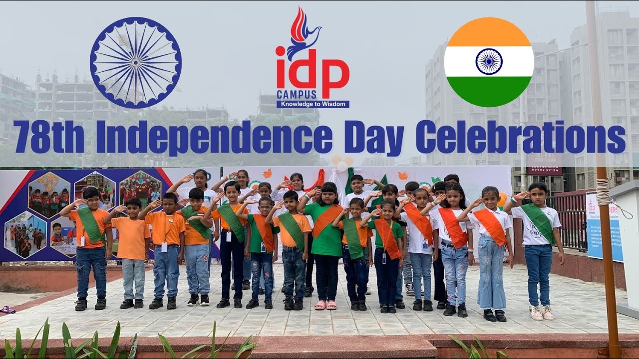 78th Independence Day Celebrations | IDP School | South Bopal ...