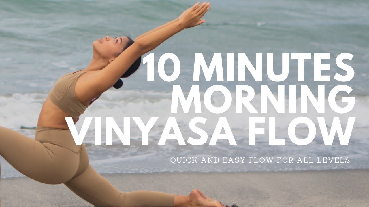 10 Minutes Morning Vinyasa Flow For All Levels | Quick Early Stretches ...