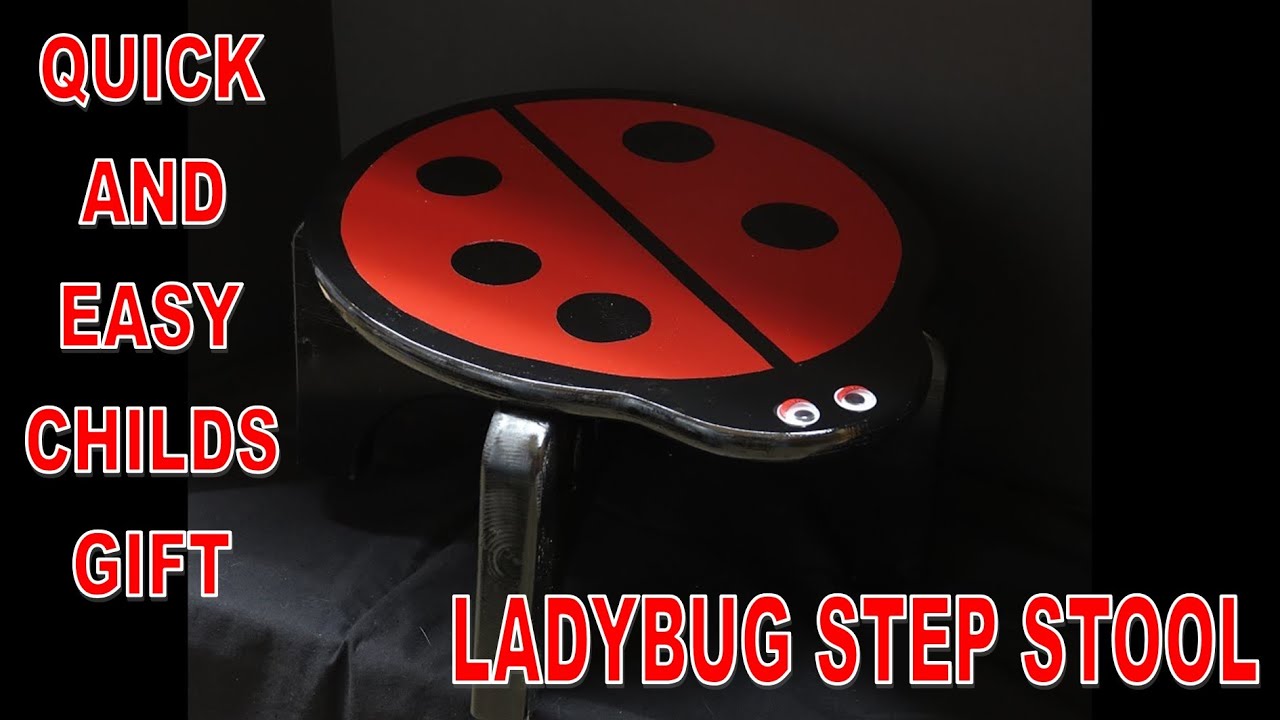 Quick and easy childs gift, Ladybug step stool - YouTube