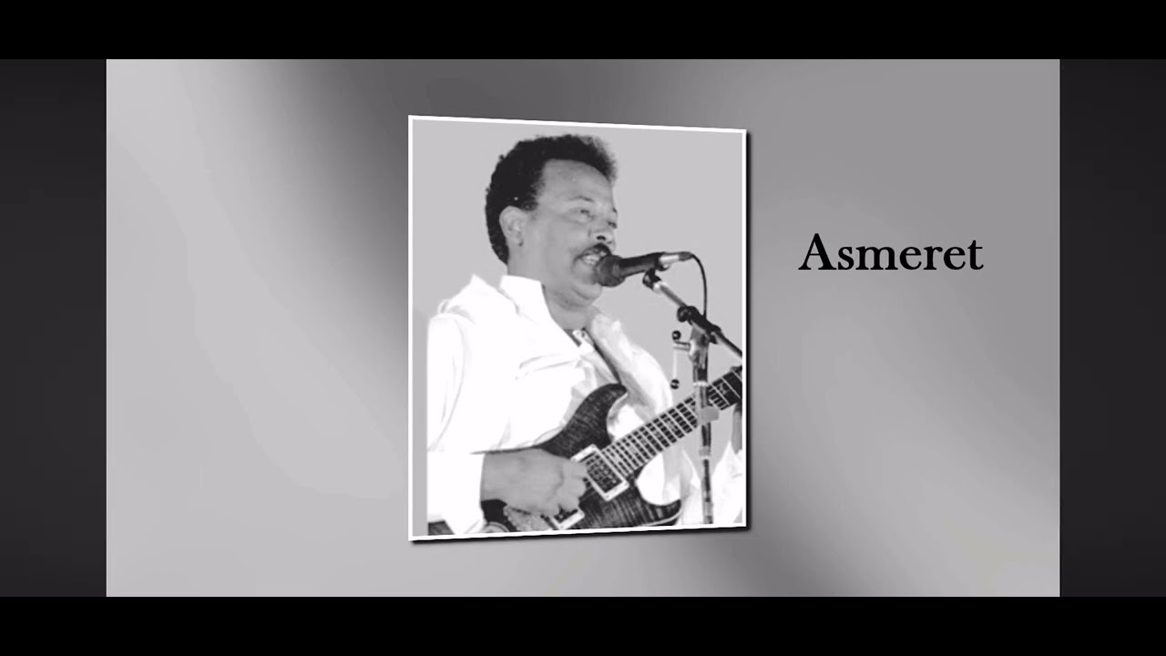 Eritrean music By Engineer Asgedom W.Michael Asmeret # ኣስመረት # ...