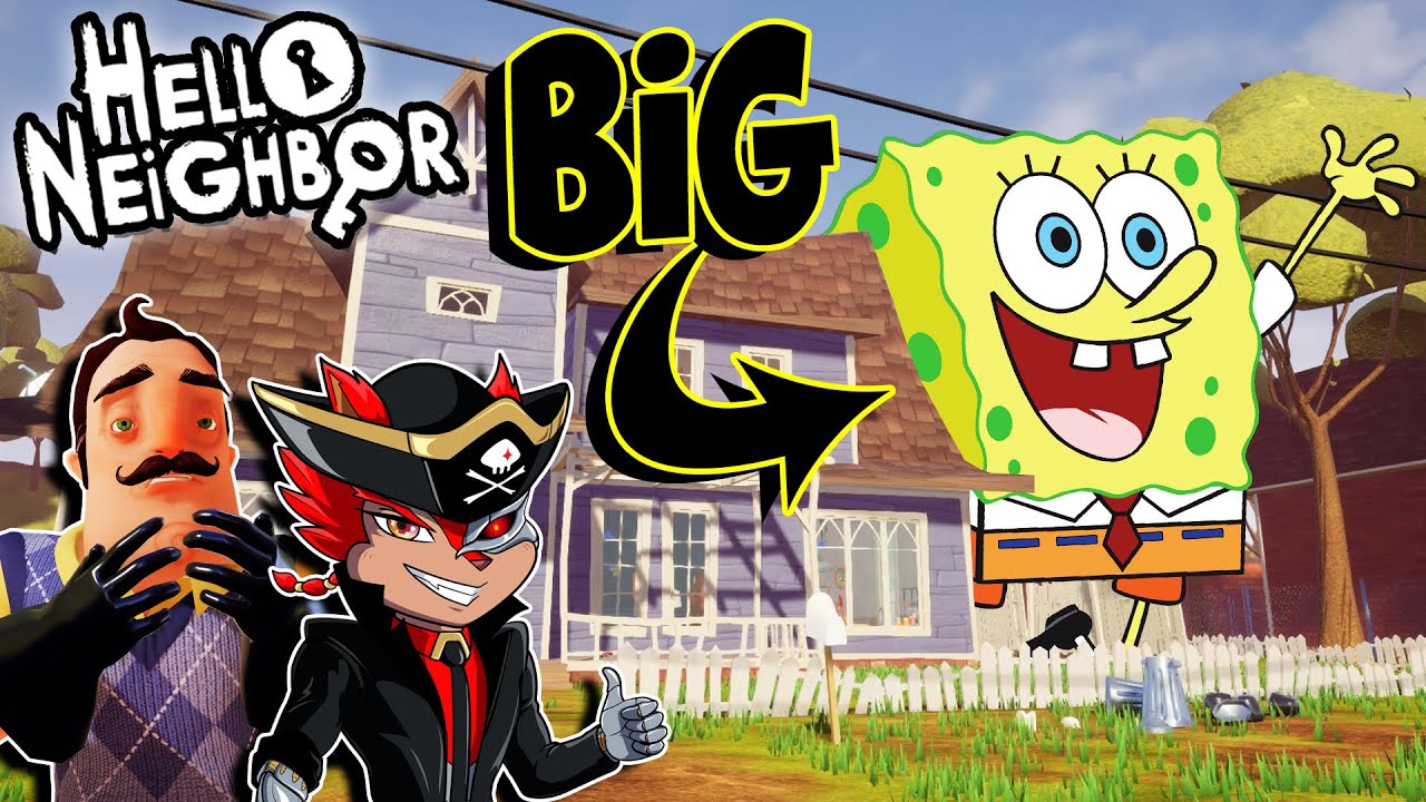 BIG Spongebob is WAY RUDE!!! | Hello Neighbor Mod - YouTube