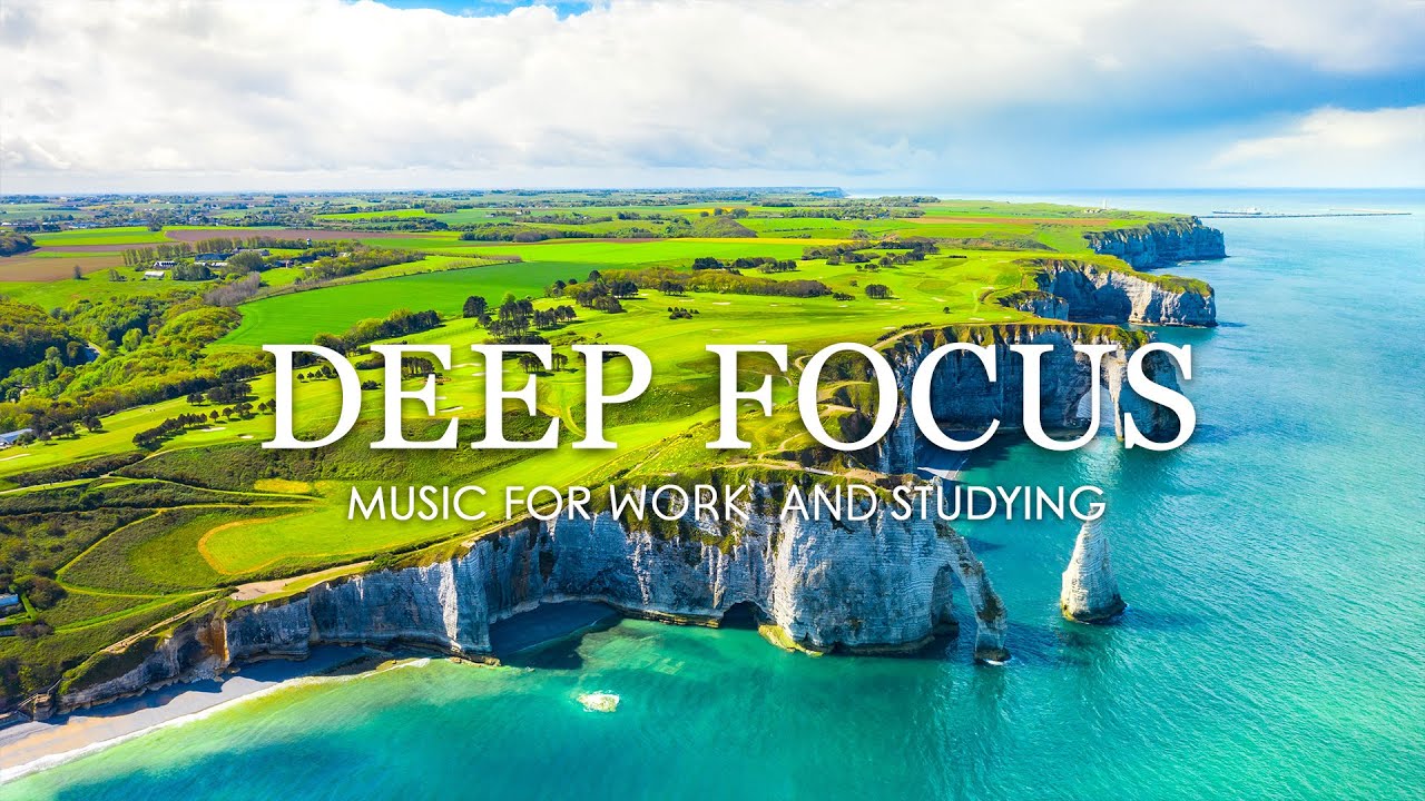 Focus Music For Work And Studying - Background Music For Concentration ...