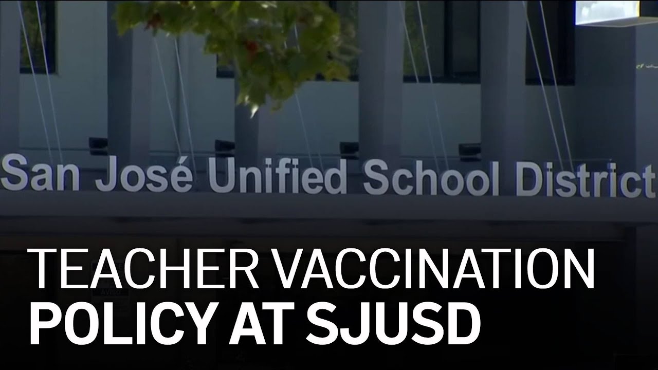San Jose Unified School District Requiring Staff to Be Vaccinated - YouTube