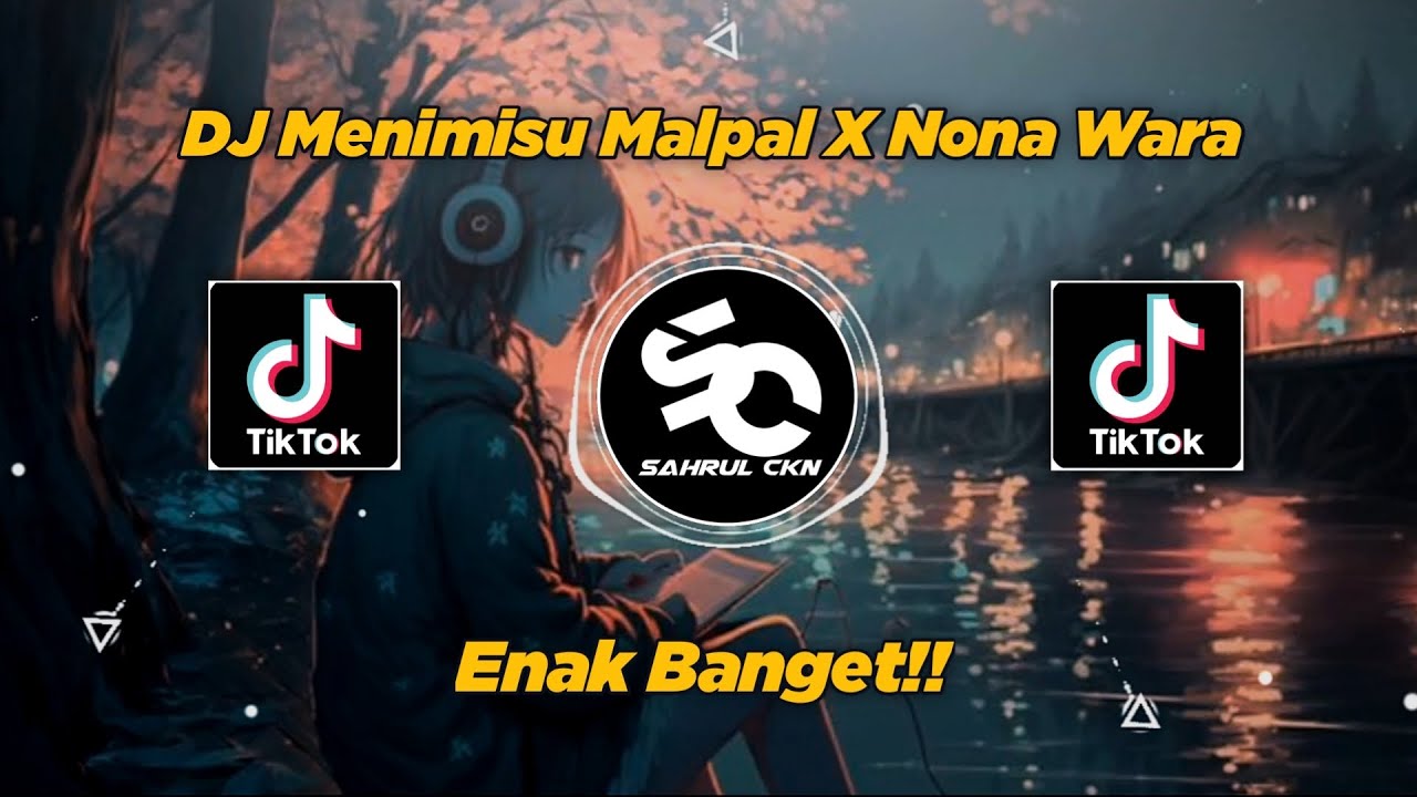 DJ Menimisu Malpal X Nona Wara Viral TikTok 2023! - By Sahrul Ckn - YouTube