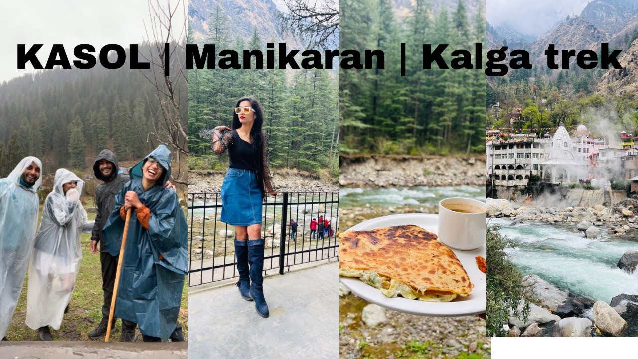 Kasol Trip | Manikaran Sahib | Kalga Trek | Ek hi din me itna kuch ...