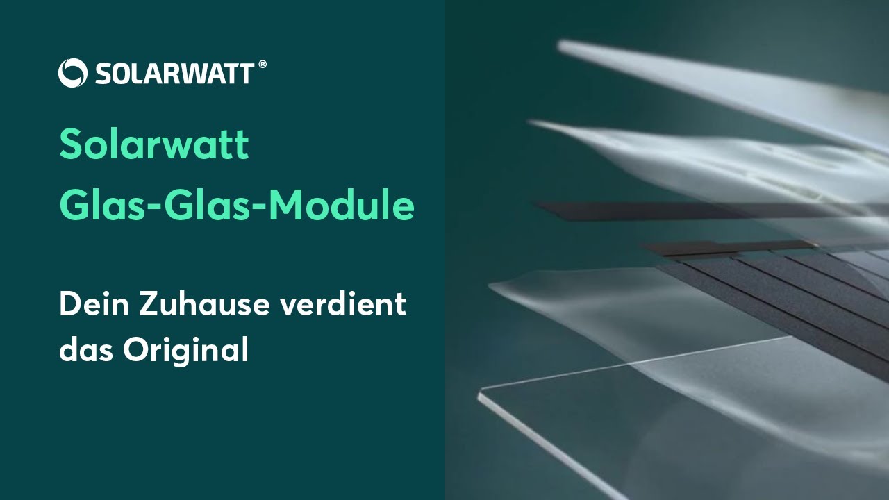 Solarwatt Glas-Glas-Module - Dein Zuhause verdient das Original - YouTube