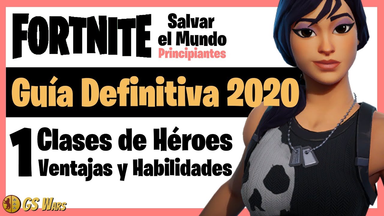 CLASES de Héroes | FORTNITE Salvar el Mundo: GUÍA DEFINITIVA 2020 para ...