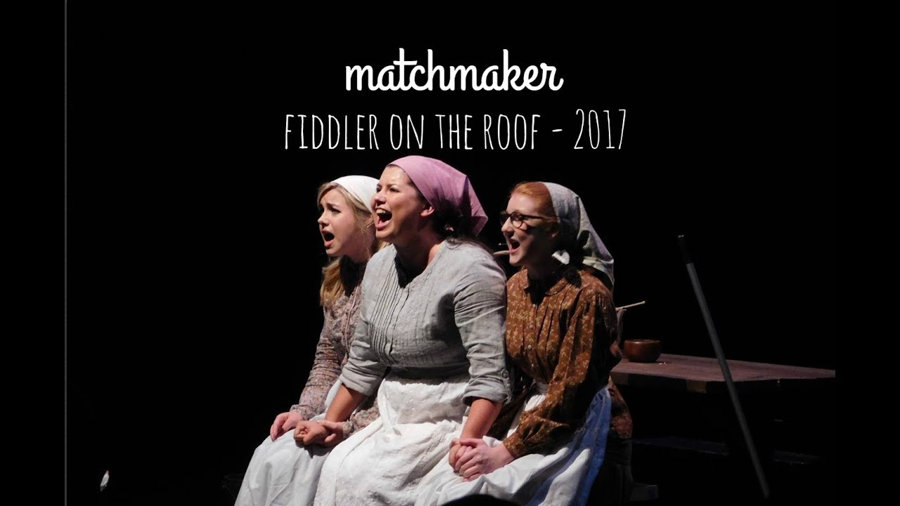 Matchmaker // Fiddler on the Roof 2017 - YouTube