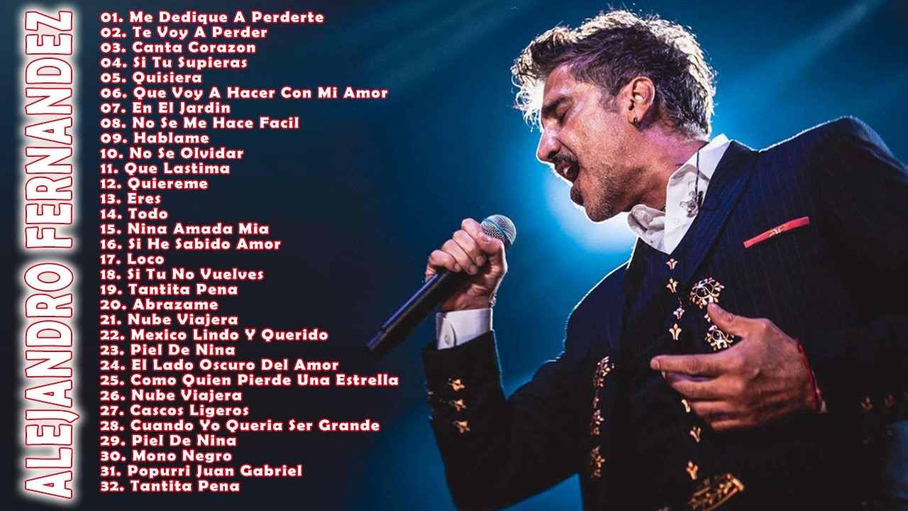 ALEJANDRO FERNANDEZ ÉXITOS - SUS LO MEJOR CANCIONES - ALEJANDRO ...