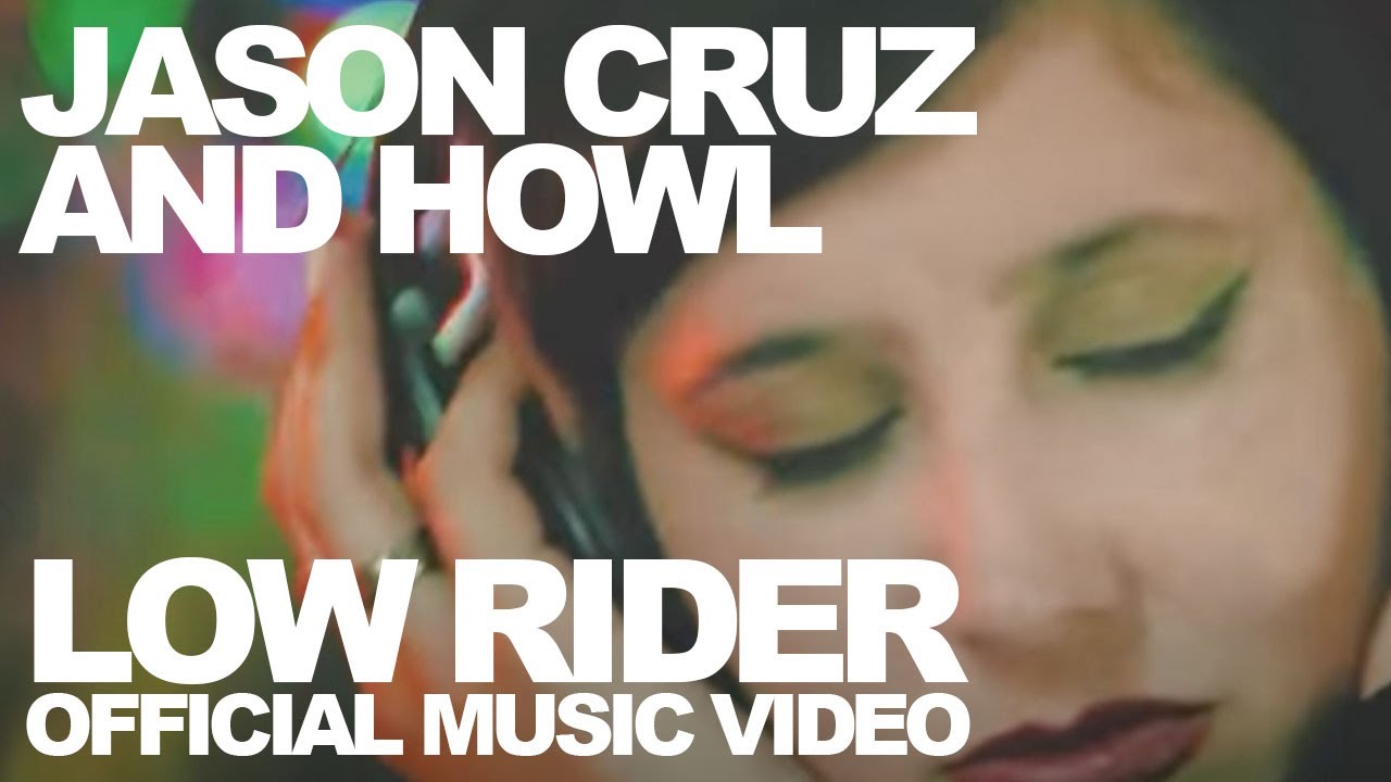 Jason Cruz and Howl - Lowrider (Official Music Video) - YouTube Music