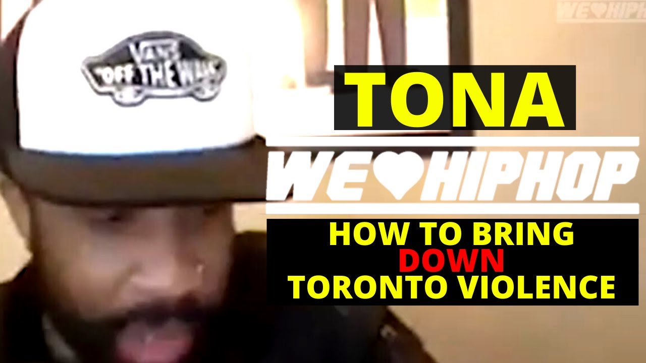 Toronto Violence + The Solutions w/ Toronto Rapper TONA | We Love Hip ...